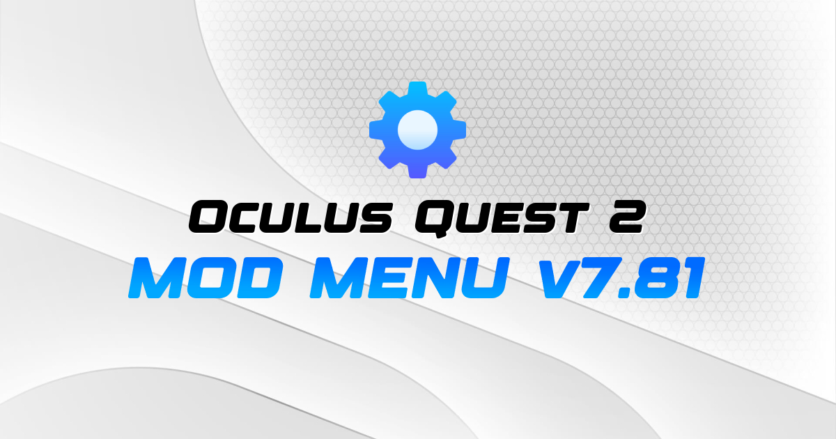 Oculus Quest 2 Mod Menu Download (Updated 2025)