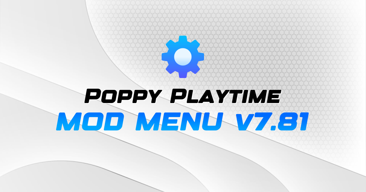 Poppy Playtime Mod Menu Download (Updated 2025)